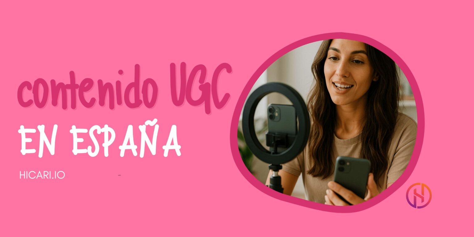 Contenido UGC en España: qué es, ejemplos y cómo usarlo - HICARI